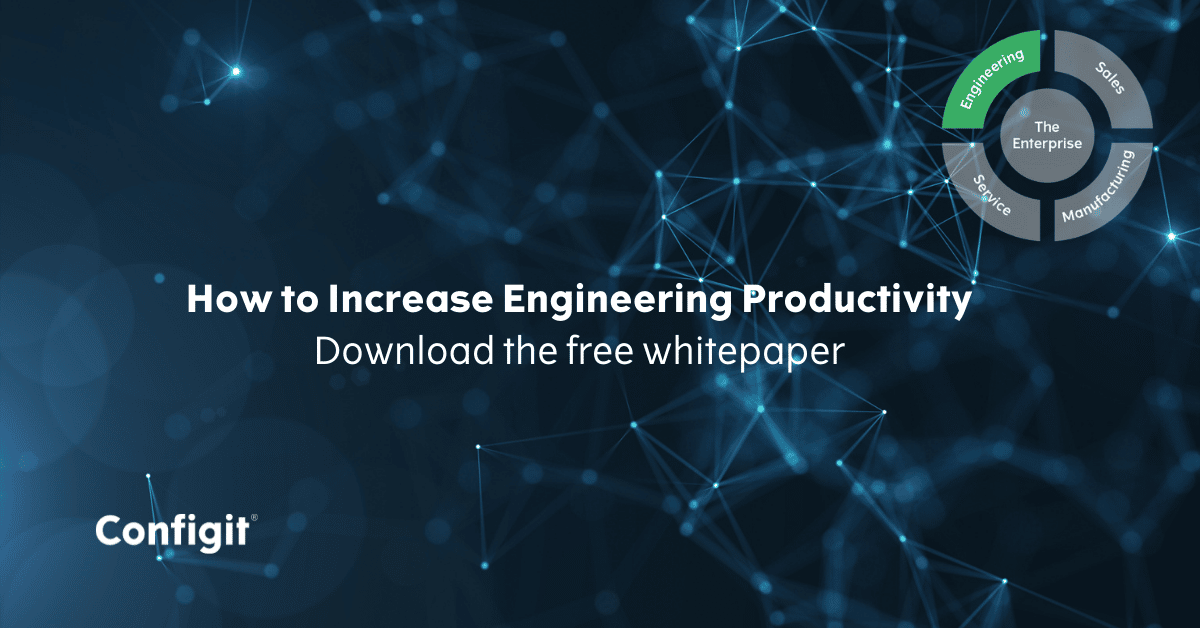 Get the whitepaper: How to Increase Engineering Productivity - Configit