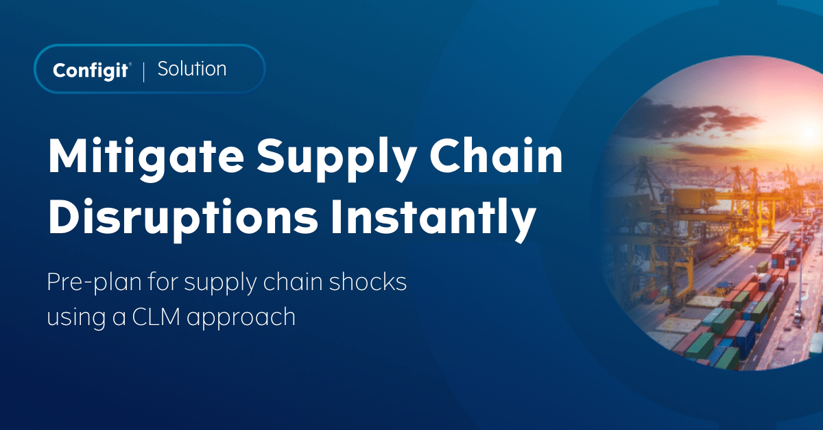 Mitigate Supply Chain Disruptions Instantly | Configit