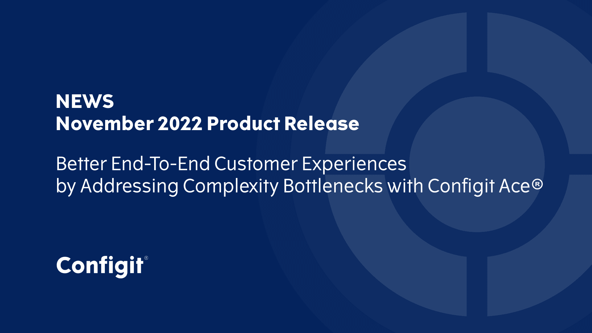 Better End To End Customer Experiences By Addressing Complexity Bottlenecks With Configit Ace
