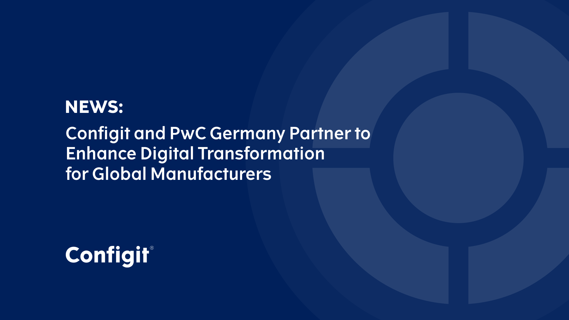 Configit And Pwc Germany Partner To Enhance Digital Transformation For Global Manufacturers