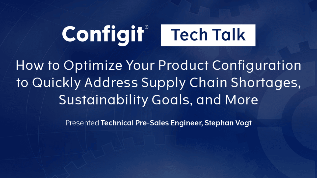 How to Optimize Your Product Configuration to Quickly Address Supply ...
