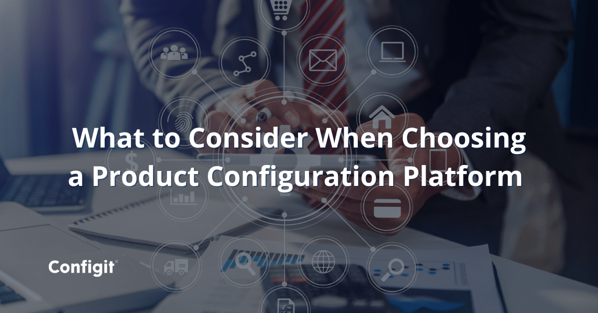 Product Configuration Platform What To Consider Configit