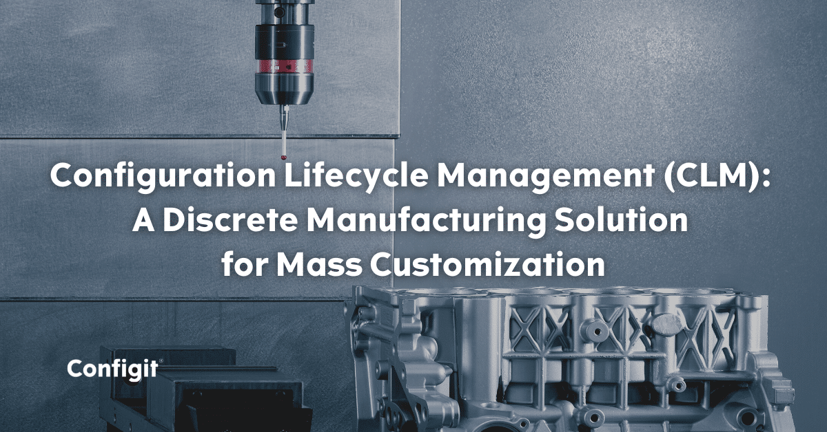 Clm A Discrete Manufacturing Solution For Mass Customization Configit
