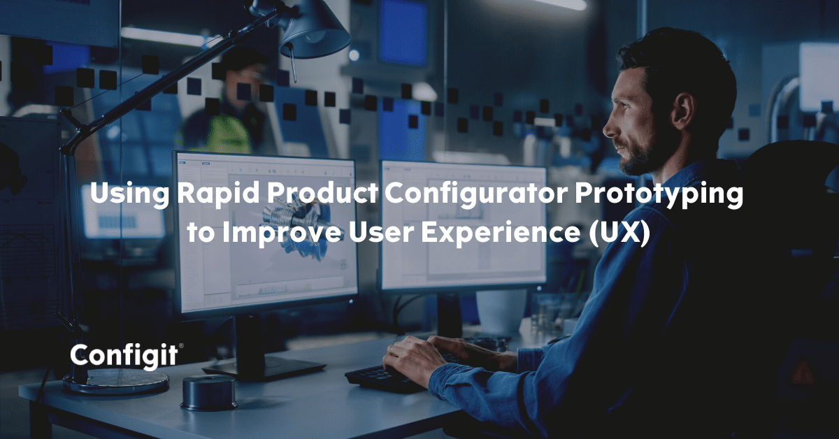 Using Rapid Product Configurator Prototyping to Improve User Experience ...