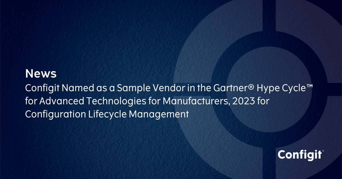 Configit Named as a Sample Vendor in the Gartner® Hype Cycle™ for ...